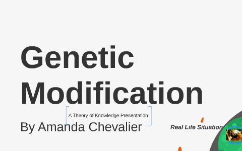 Genetic Modification by Amanda Chevalier on Prezi
