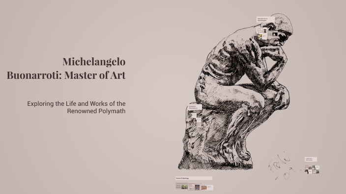 Michelangelo Buonarroti: Master of Art by ELISABETTA CATTIVELLI on Prezi