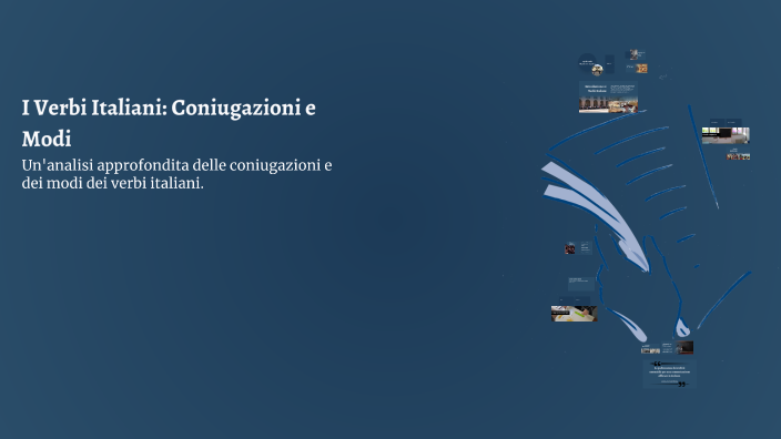 I Verbi Italiani: Coniugazioni e Modi by FEDERICO Nazzani on Prezi