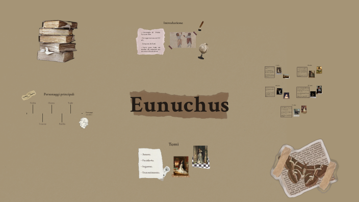 eunuchus. by ALESSIO BELDENTI on Prezi