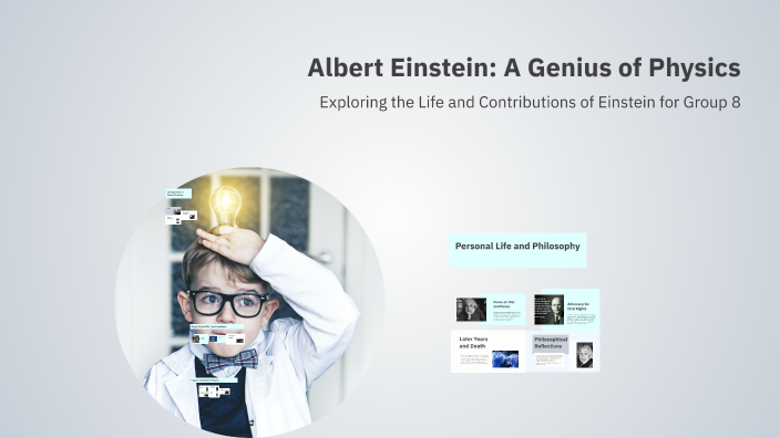 Albert Einstein: A Genius of Physics by Siem Schenning on Prezi