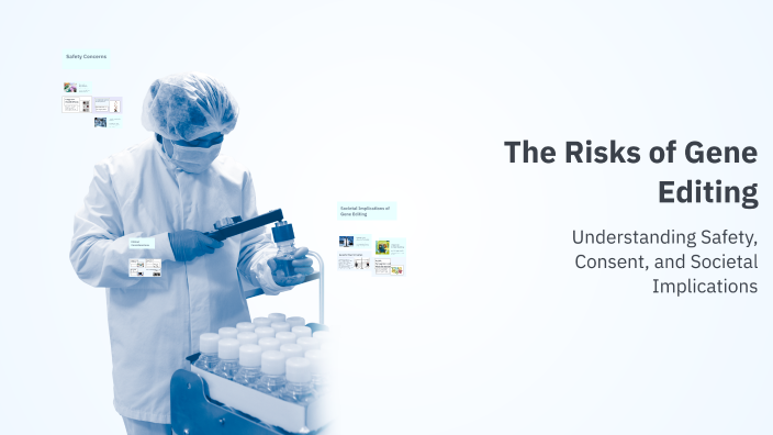The Risks of Gene Editing by Val Gonzalez on Prezi