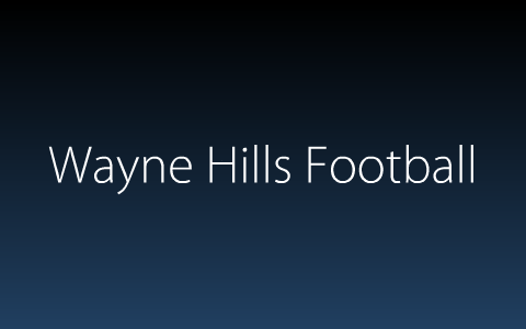 Wayne Hills Football by Steven Pusterla on Prezi
