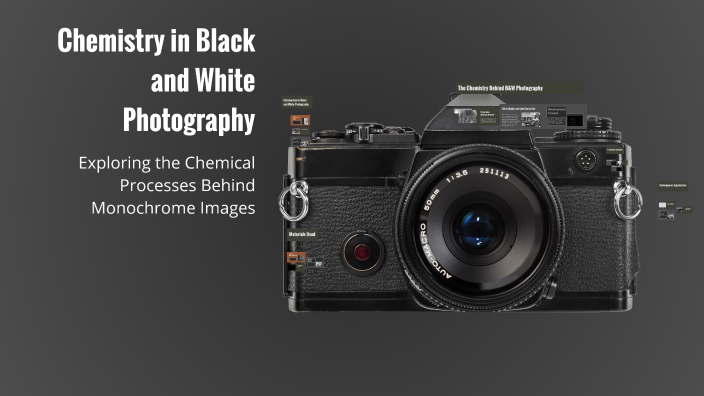 Chemistry in Black and White Photography by SMITHA LAKSHMI A on Prezi