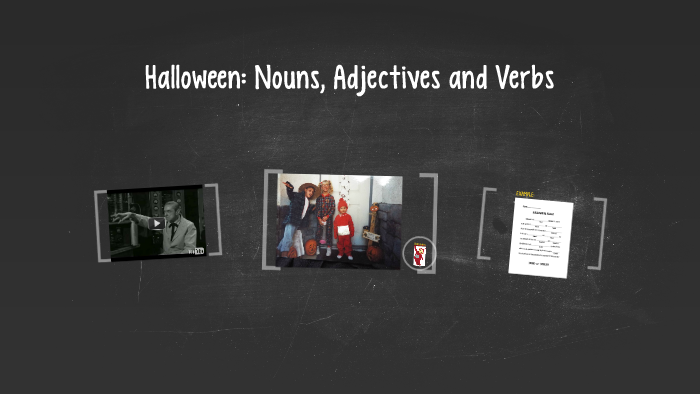 Halloween: Nouns, Adjectives and Verbs by Marianna Pignotti on Prezi