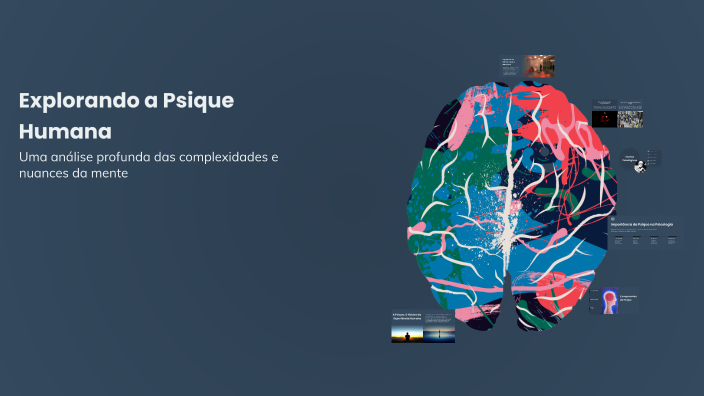 Explorando a Psique Humana by Vanessa Martins on Prezi