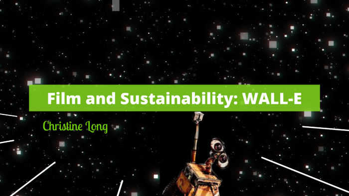 WALL-E PRESENTATION by Christine Long on Prezi