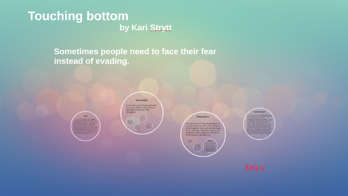 Touching bottom by Katy Lee on Prezi