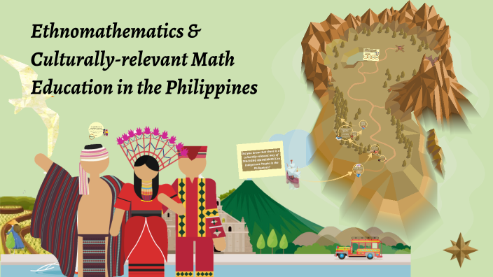 Ethnomathematics and Culturally-relevant Mathematics Education in the ...