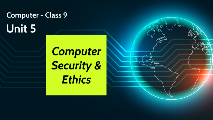 Computer Security and Ethics -Computer Class 9 by Areeba Khan on Prezi