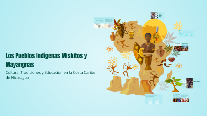 Los Pueblos Indígenas Miskitos y Mayangnas by Rubelka Sevilla on Prezi