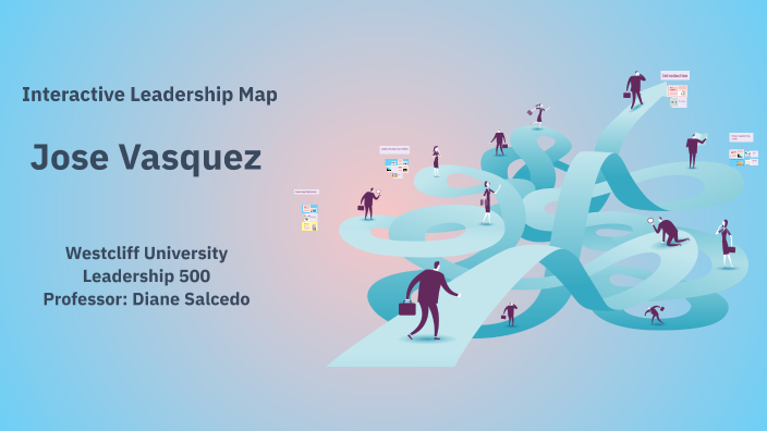 Interactive Leadership Map by Jose Vasquez on Prezi