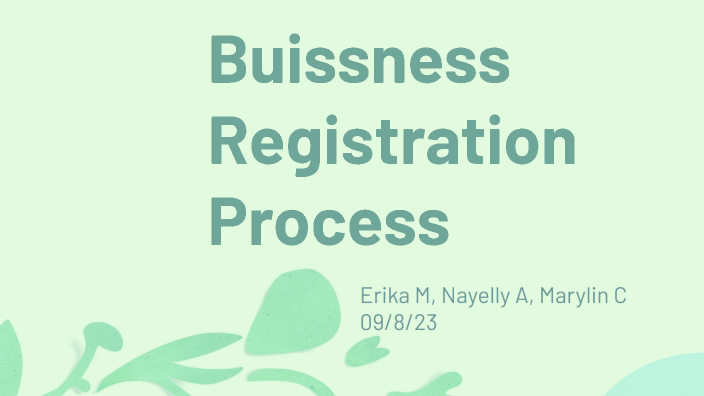Business Registration Process by Erika Morales Montes on Prezi