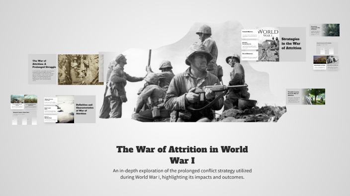 The War of Attrition in World War I by KYLE KIRK on Prezi