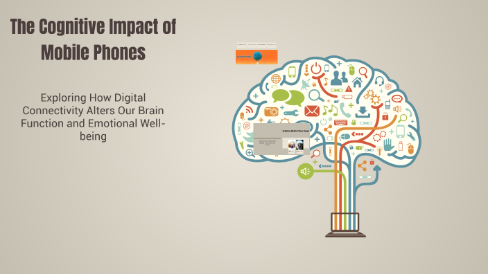 The Cognitive Impact of Mobile Phones by kalina atanasova on Prezi