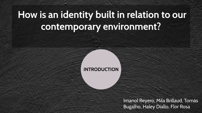 How is an identity built in relation to our contemporary environment ...
