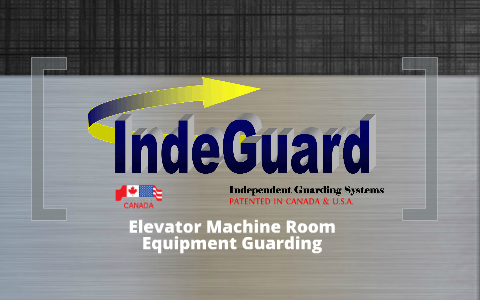IndeGuard | Elevator Machine Guard by Joshua Nelson on Prezi