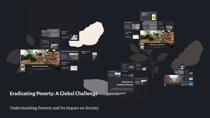 Eradicating Poverty: A Global Challenge by İPAR YUMUŞAK on Prezi