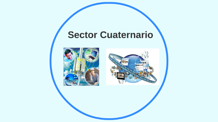 El sector cuaternario es un sector económico que incluye los by Omar ...