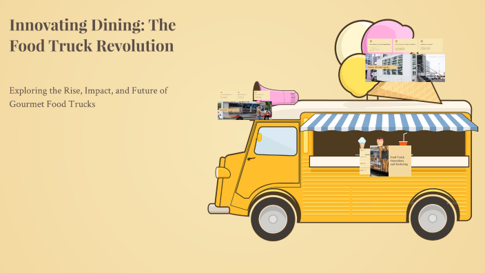 Innovating Dining: The Food Truck Revolution by Twain Villarin [STUDENT ...