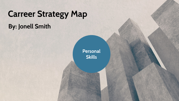 Carreer Strategy Map by jonell smith on Prezi