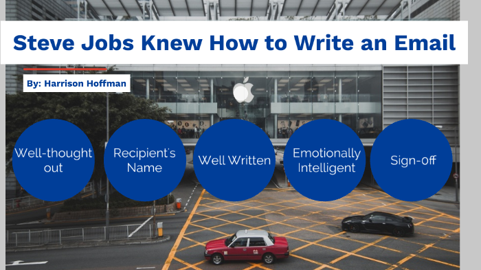 Steve Jobs Knew How to Write an Email by Harrison Hoffman on Prezi
