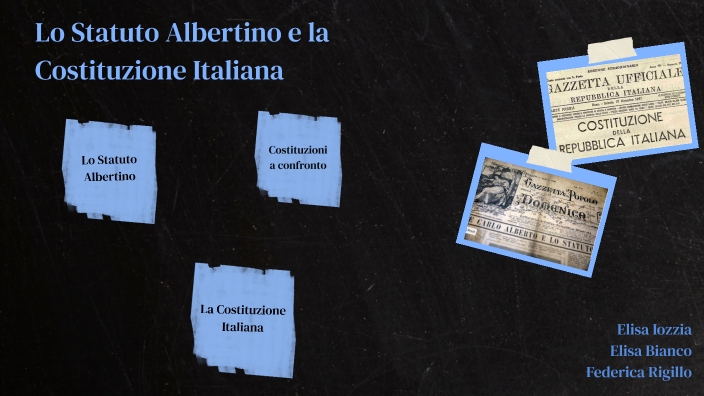 Lo Statuto Albertino e la Costituzione Italiana by Elisa Iozzia on Prezi