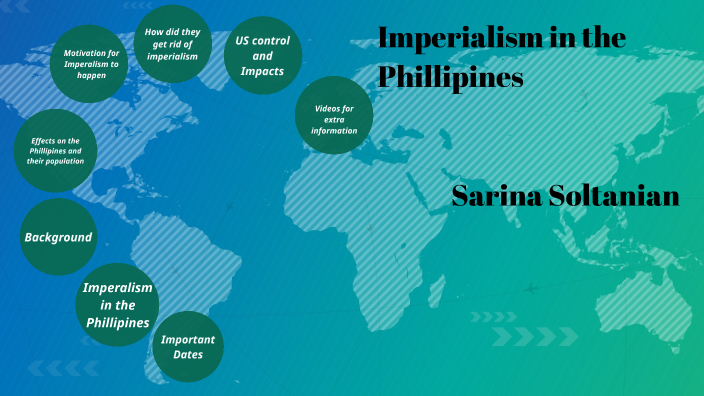 Imperalism in the Philippines. by Sarina Soltanian (Student) on Prezi