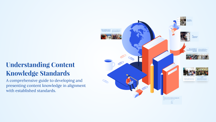 Understanding Content Knowledge Standards by Alyssa Findley on Prezi