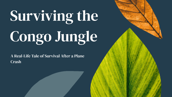 Surviving the Congo Jungle by Maria Vasquez on Prezi