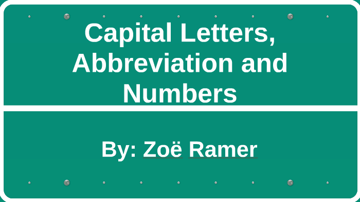 Capital Letters, Abbreviations and Numbers by Zoe Ramer