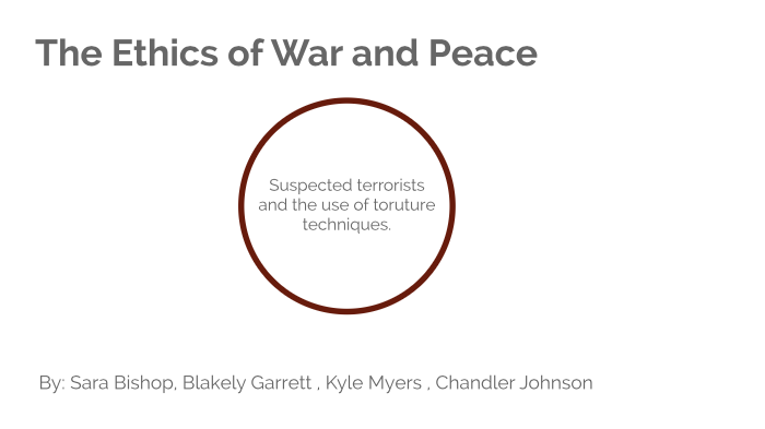 Ethics of War and Peace by Sara Bishop on Prezi