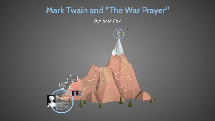 Mark Twain: The War Prayer by Seth Fox on Prezi