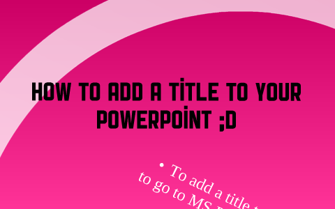 How to add a Title to Your PowerPoint. by Amber Gish on Prezi