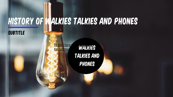 History of walkies talkies and phones by Tyler Peace on Prezi