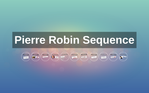 Pierre Robin Sequence by Rachel Marston on Prezi