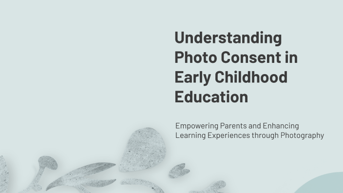 Understanding Photo Consent in Early Childhood Education by Samantha ...