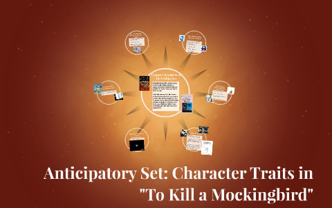Anticipatory Set: Character Traits in "To Kill a Mockingbird by Megan ...