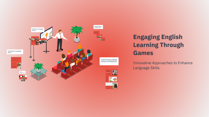 Engaging English Learning Through Games by Ahmed Yosef on Prezi