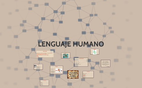 LENGUAJE HUMANO by Juan Pablo Becerra Gómez on Prezi