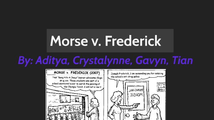 Morse v. Frederick by crystalynne pham on Prezi