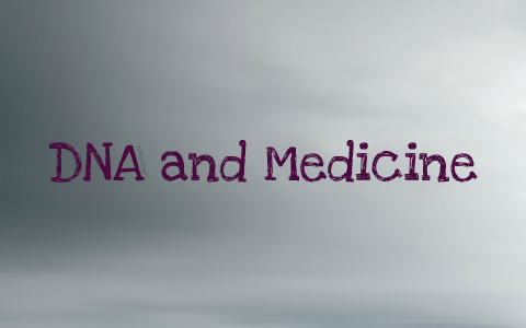 DNA and Medicine by Ashley Gambrill on Prezi
