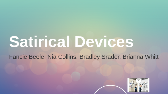 Satirical Devices by Nia Collins on Prezi