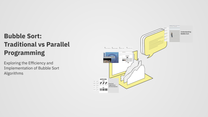 Bubble Sort: Traditional vs Parallel Programming by M Prasathi on Prezi