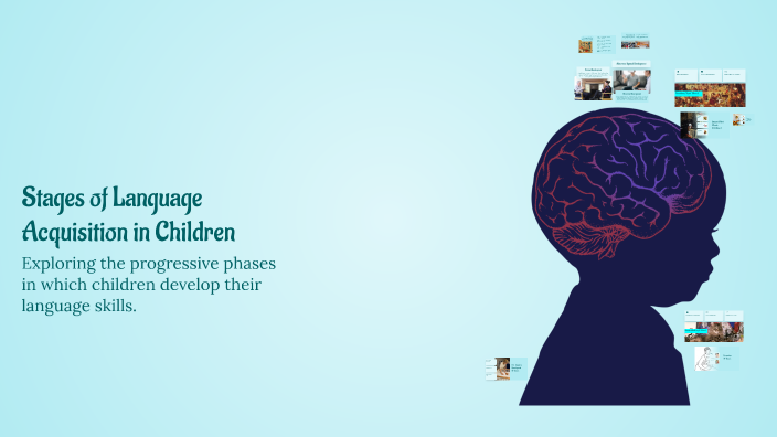 Stages of Language Acquisition in Children by Jacqui Ray on Prezi