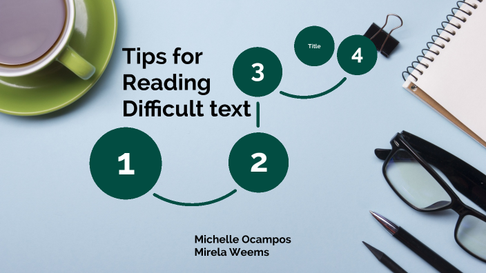 Tips For Reading Difficult Text by michel Ocampos on Prezi