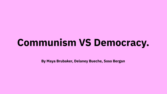 Communism vs Democracy by Maya Brubaker on Prezi