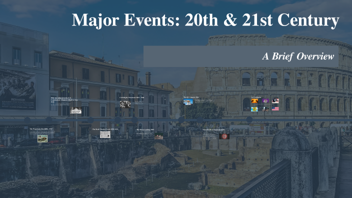 Major Events of the 20th and 21st Century by Daven Clay on Prezi