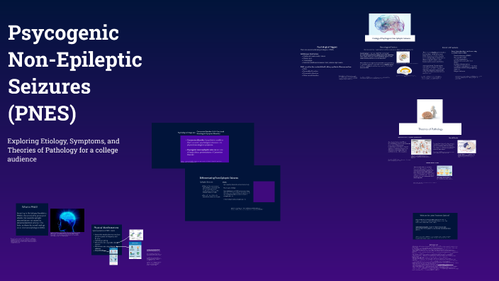 Psycogenic Non-Epileptic Seizures (PNES) by Faith Isibor on Prezi