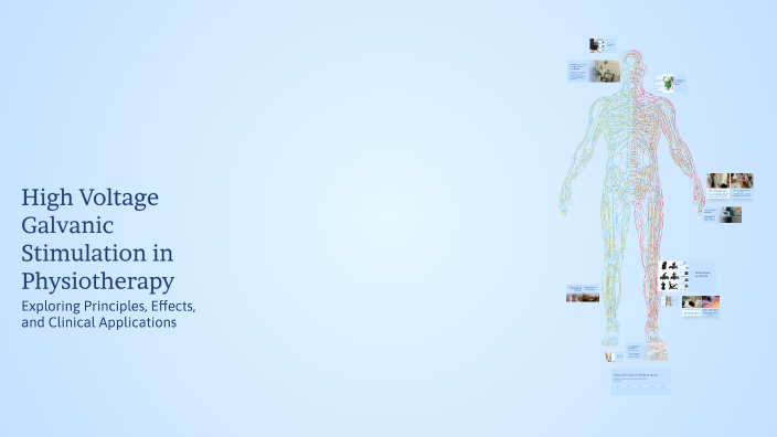 High Voltage Galvanic Stimulation in Physiotherapy by hdhjdj jjjj on Prezi